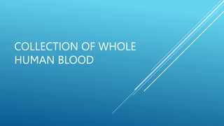 Collection of Whole Human Blood.pptx