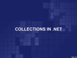 Collections in .net technology (2160711) | PPTX