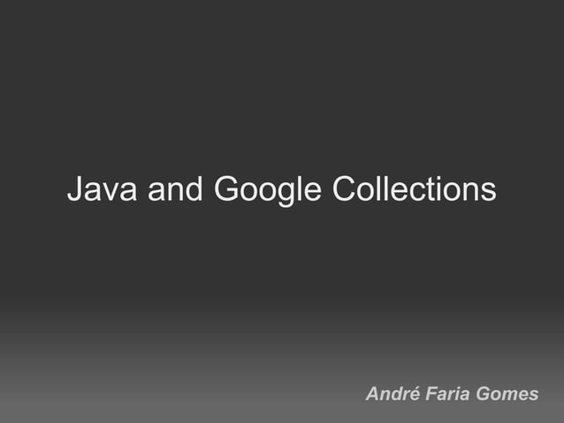 Collections Java e Google Collections | PPT