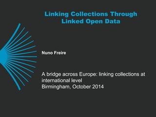 Linking Collections Through Linked Open Data | PPT
