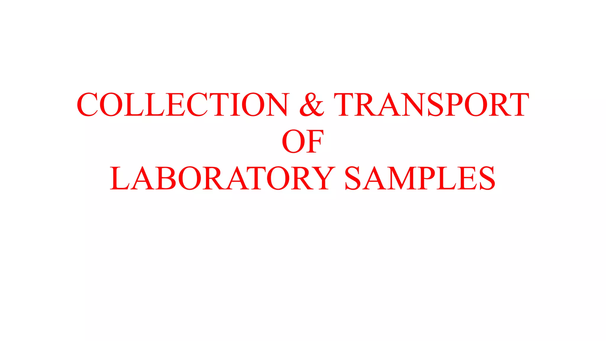 Collection and transport of clinical samples in laboratorries | PPTX