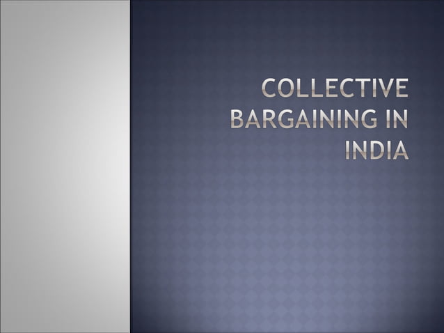 Collective bargaining in India | PPT