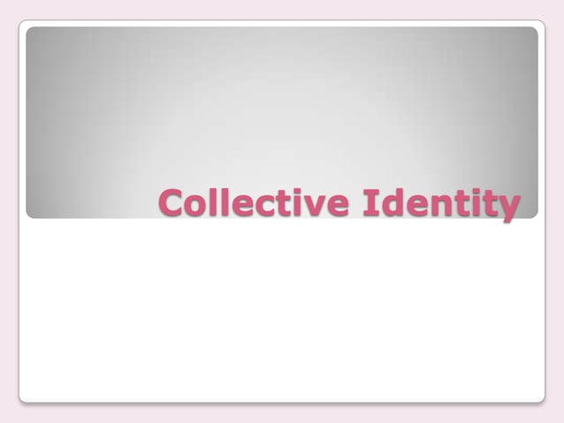 Collective identity 2011 | PPTX