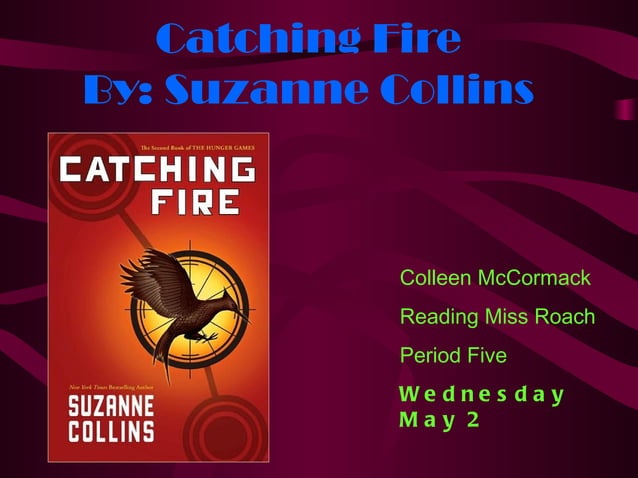 Colleen mc cormack catching fire | PPT | Fiction | Books and Literature
