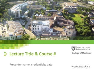 college-of-medicine_-usask-powerpoint-template-with-helpful-tips ...