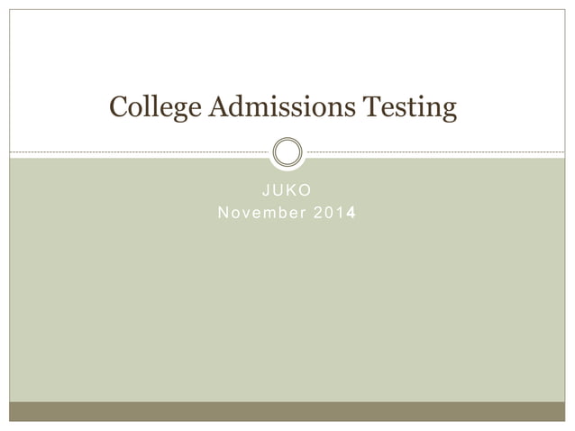 College Admissions Testing 2014 | PPT