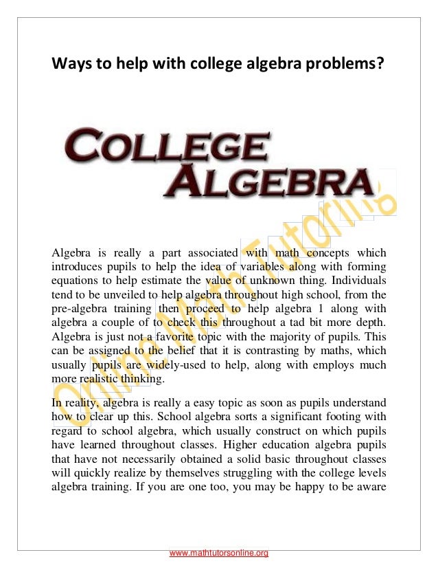 Help With College Algebra Problems Help With College Algebra Problems