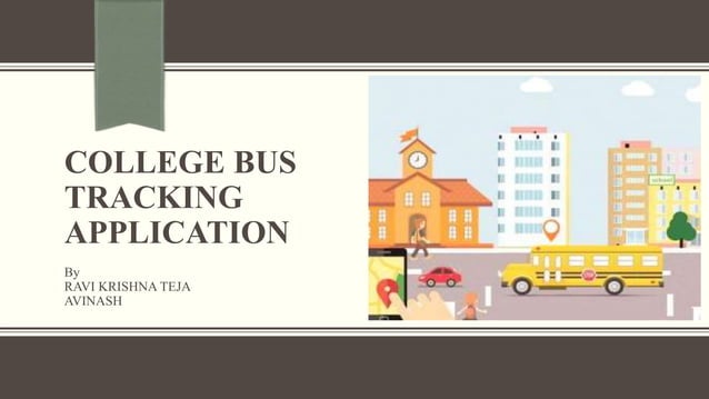College Bus Tracking Application Pptx Operating Systems Computer Software And Applications