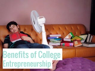 Benefits of being a College Entrepreneur | PPT