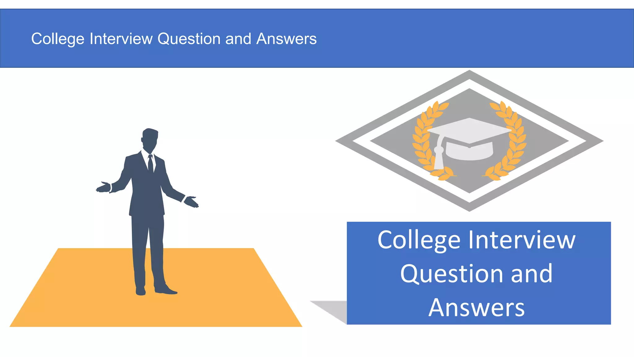 College Interview Questions And Answers 2023 | PPTX