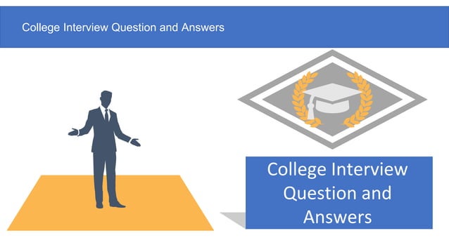 College Interview Questions And Answers 2023 | PPTX