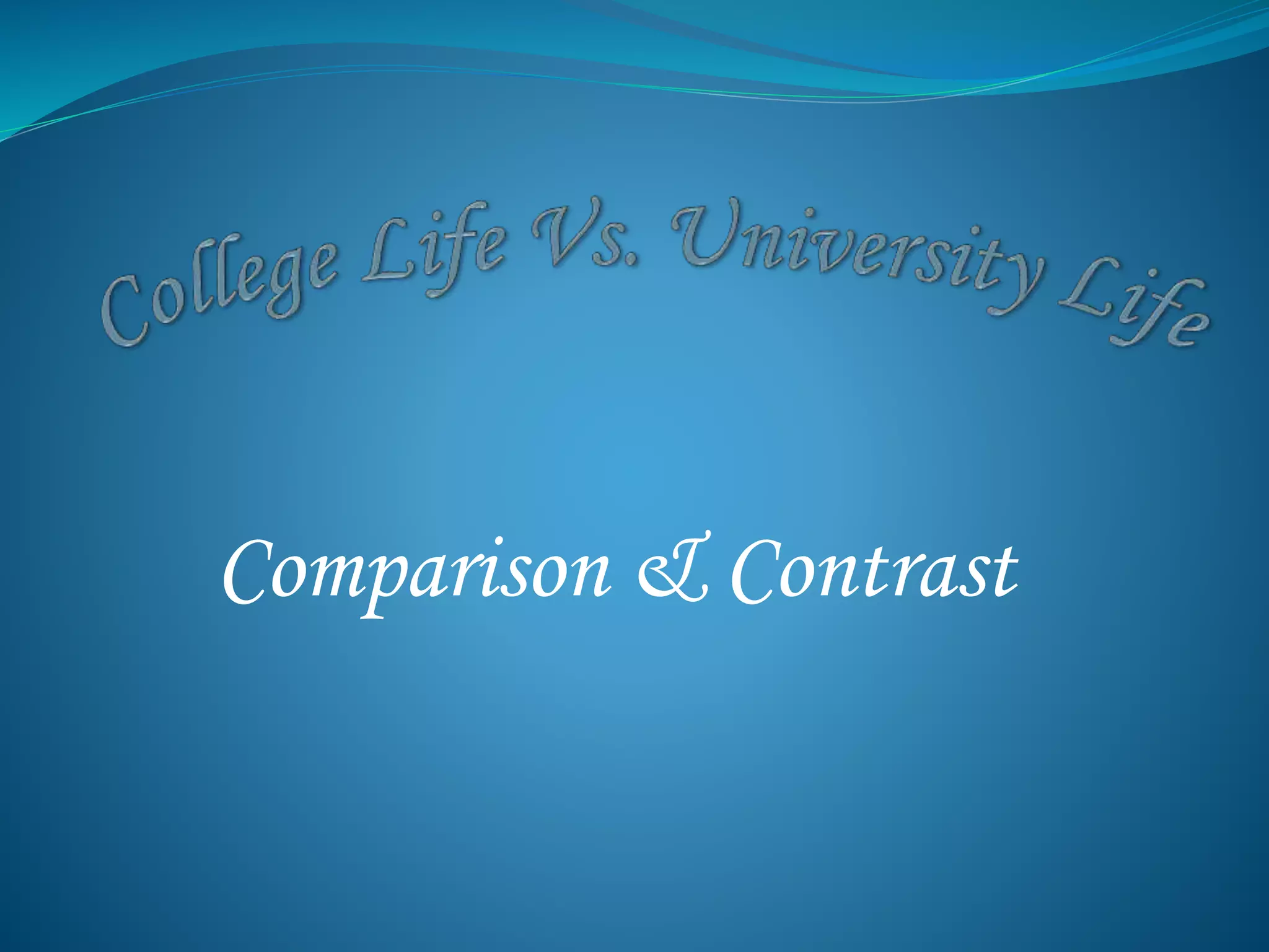 School Life vs University life | PPTX