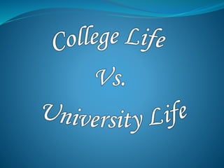 School Life vs University life | PPTX