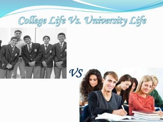 School Life vs University life | PPTX