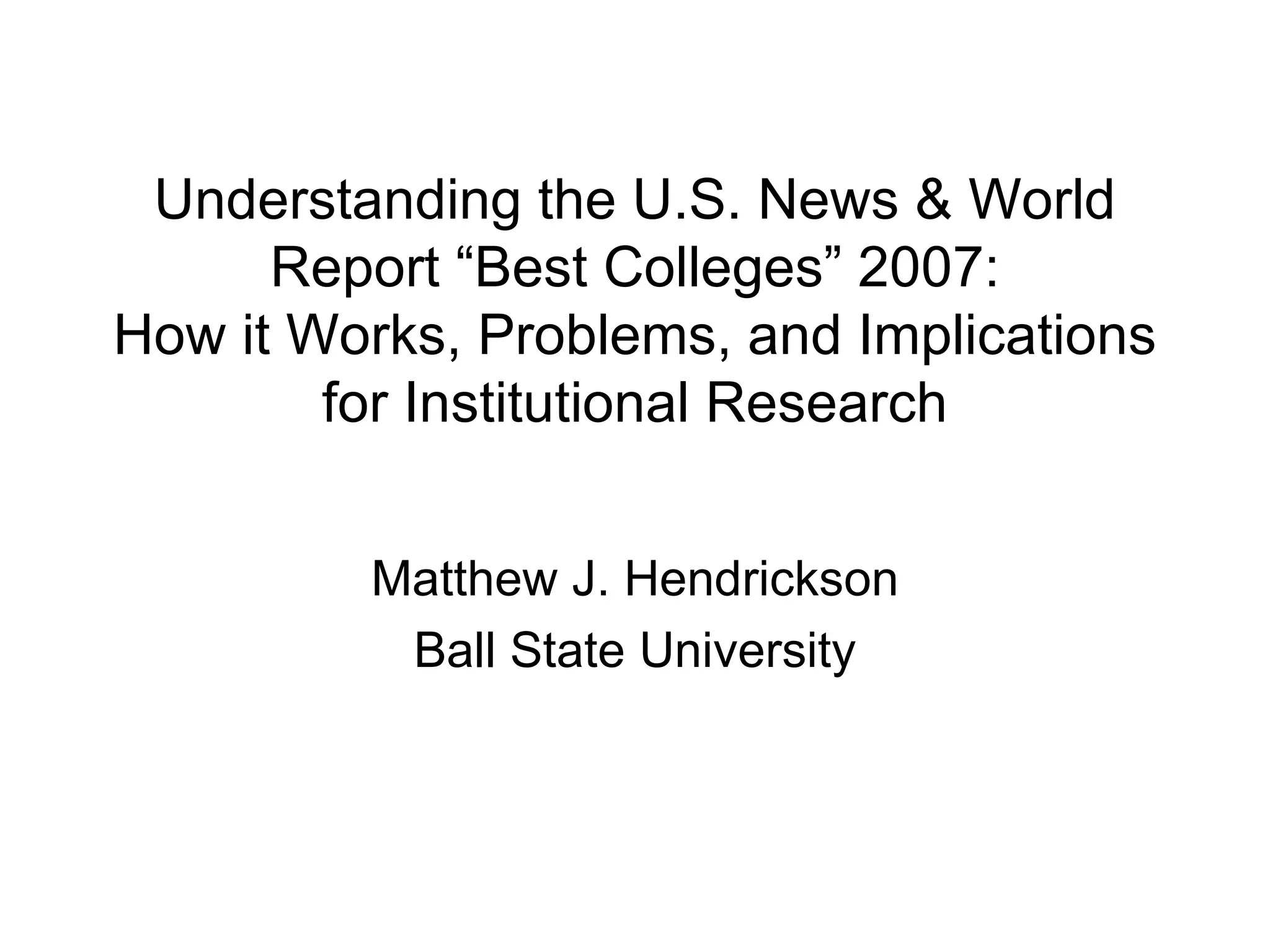 Understanding the U.S. News & World Report “Best Colleges” 2007 | PPT