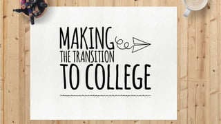 Making the College Transition | PPT
