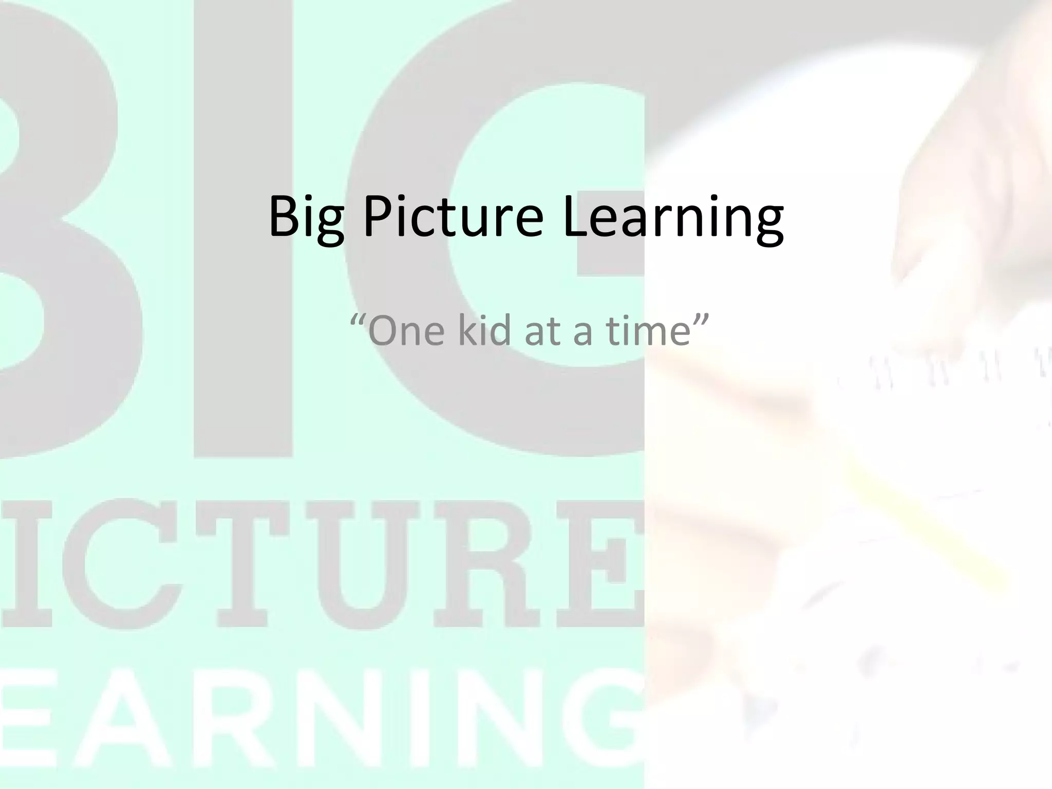Collegiale presentatie big picture learning | PPT | Education