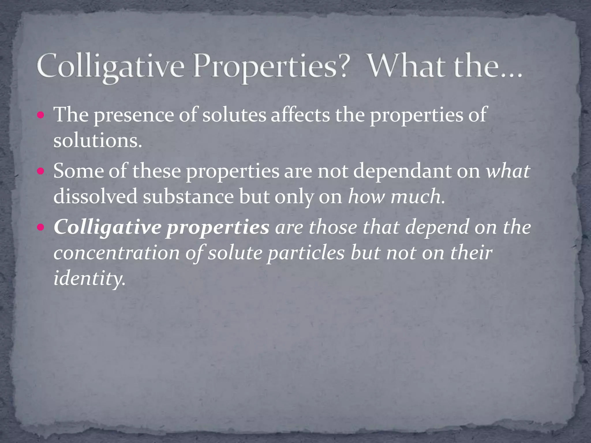 Colligative Properties Of Solutions | PPTX