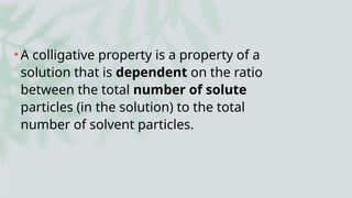 Colligative nonelectrolyte properties of solution | PPTX