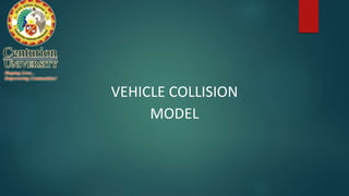 Collision Model aman pptx vehicle collision model | PPT