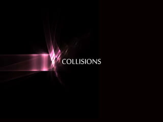 Collisions | PPTX