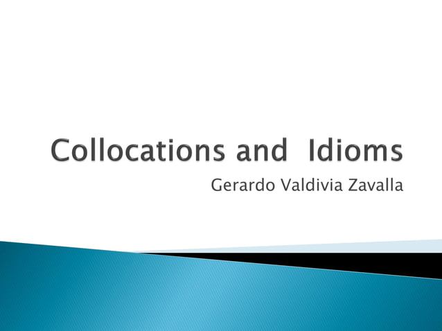 Collocations and idioms | PDF | Homework and Study | Education