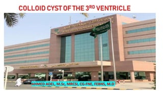 COLLOID CYST OF THE THIRD VENTRICLE .PPTX
