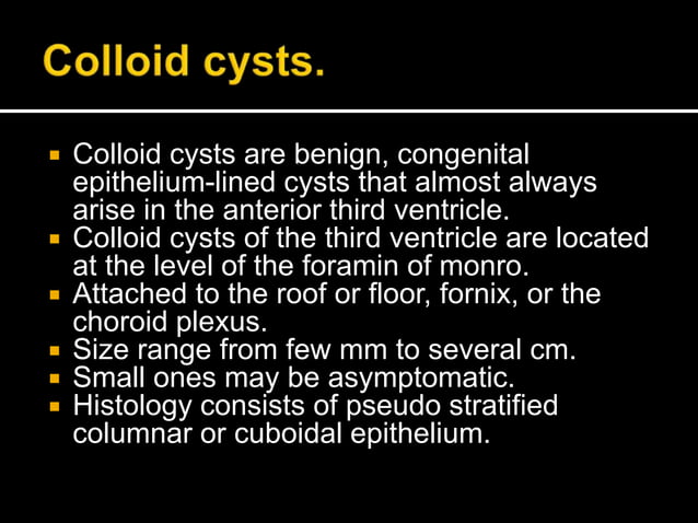 Colloid cyst | PPTX | Brain and Nervous System Disorders | Diseases and ...