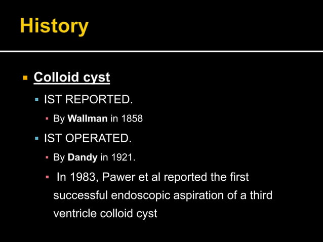 Colloid cyst | PPTX | Brain and Nervous System Disorders | Diseases and ...