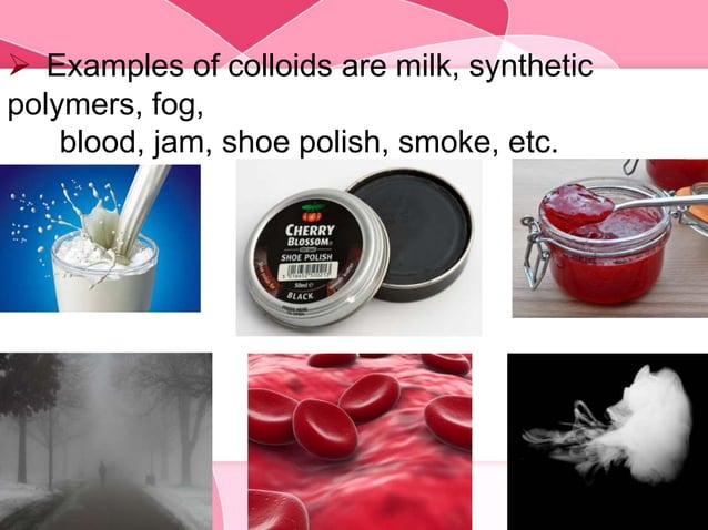 Colloids presentation slides | PPTX | Chemistry | Science