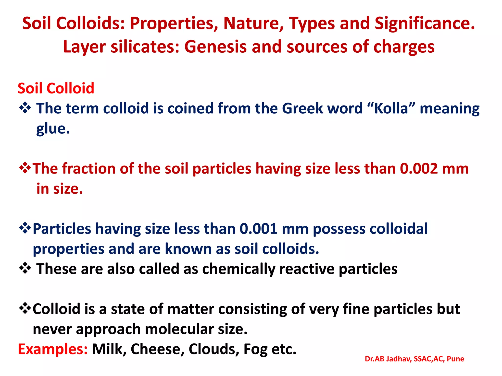 Soil Colloids: Properties, Nature, Types and Significance. sources of charges | PPTX