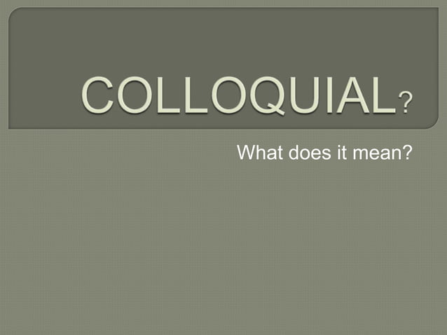 Colloquial | PPT