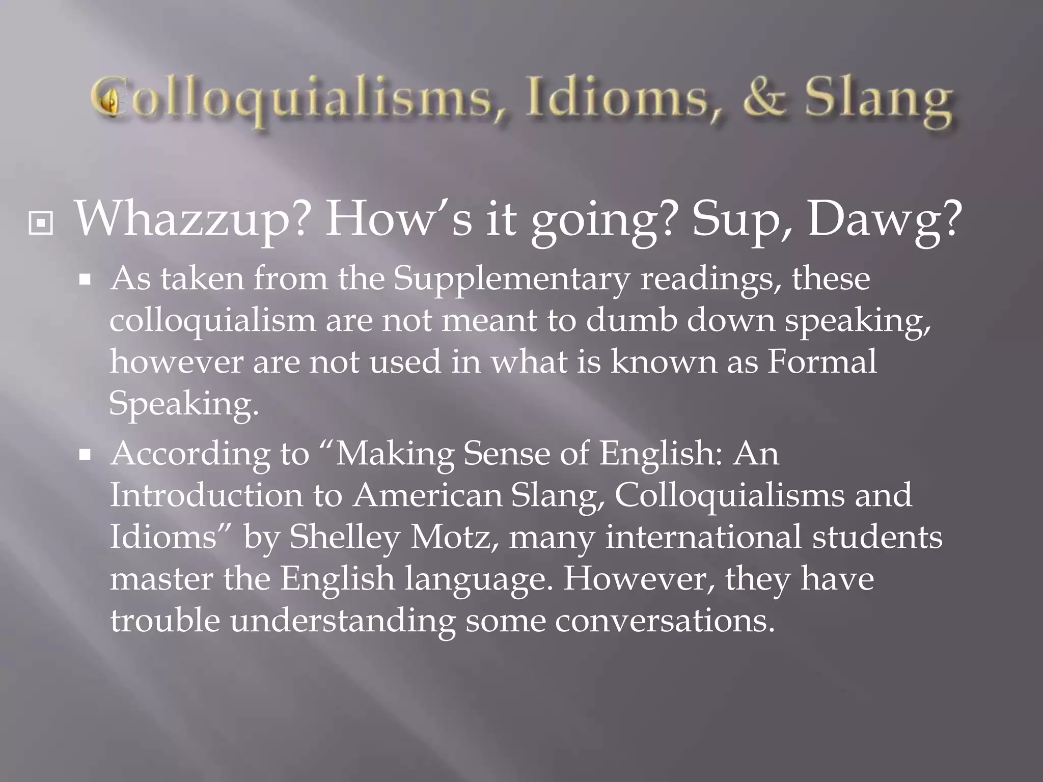 Colloquialisms, idioms, & slang module 2 my slide | PPTX