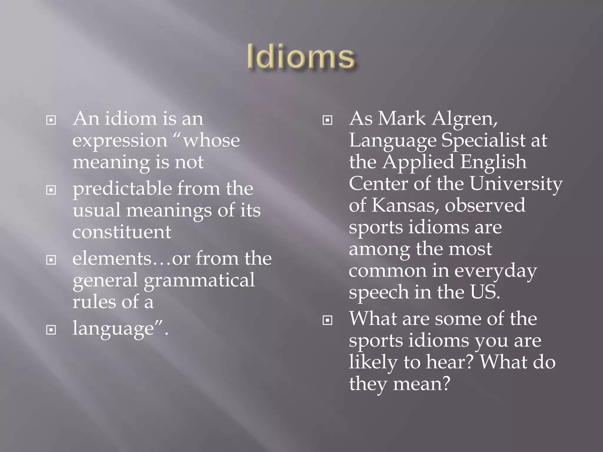Colloquialisms, idioms, & slang module 2 my slide | PPTX