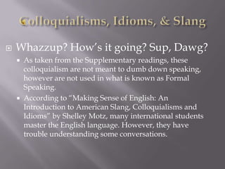Colloquialisms, idioms, & slang module 2 my slide | PPTX