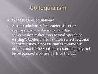 Colloquialisms, idioms, & slang module 2 my slide | PPTX