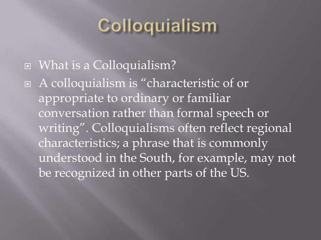 Colloquialisms, idioms, & slang module 2 my slide | PPTX