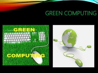 PPT ON GREEN COMPUTING BY ASHISH | PPT