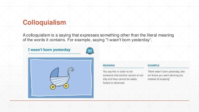 Using colloquial expressions