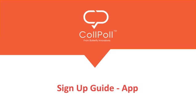 CollPoll Sign up guide for the app | PPT