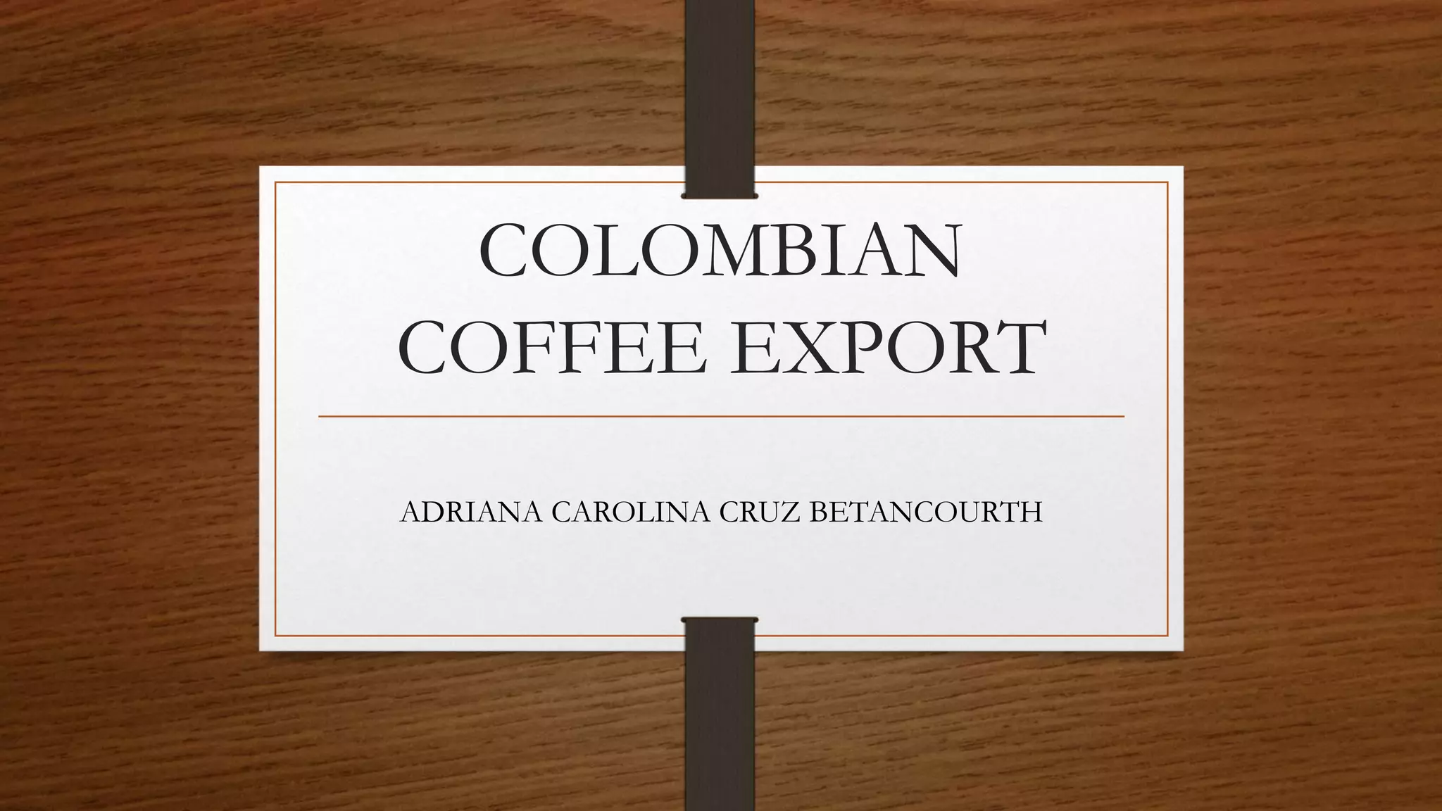 Colombian coffee export | PPTX