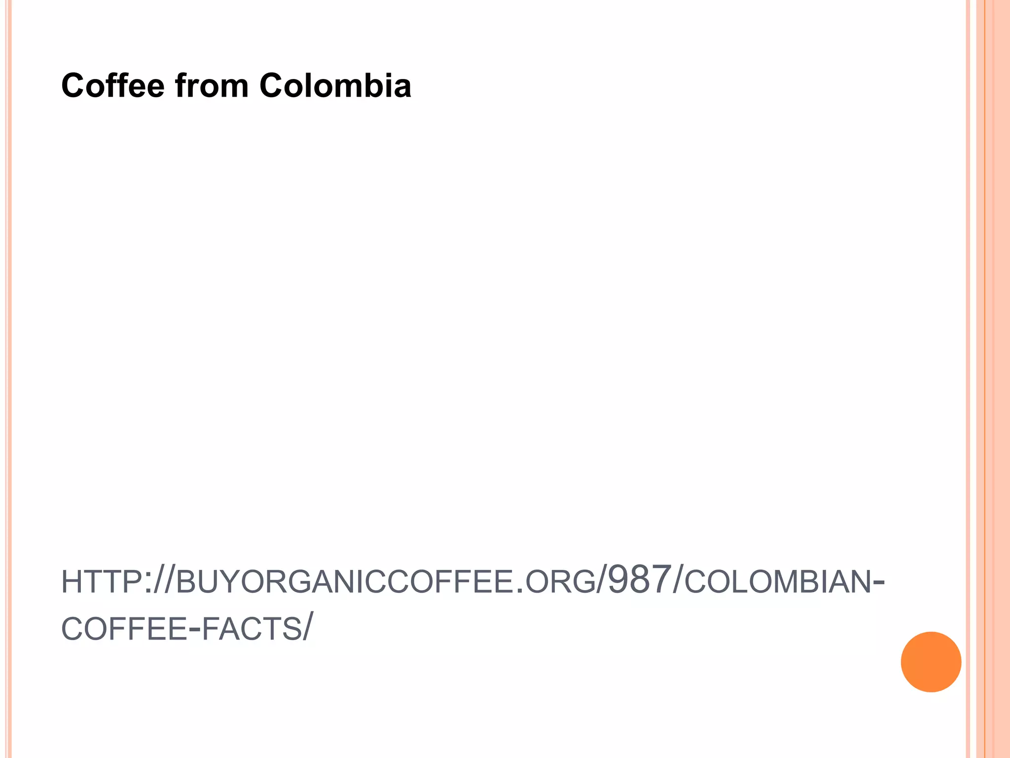Colombian Coffee Facts | PPTX