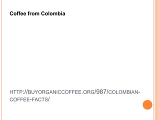 Colombian Coffee Facts | PPT