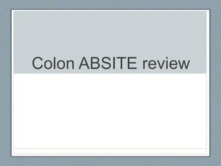 Colon ABSITE review | PPTX