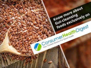 Keep Your Colon Clean With These Miraculous Gut-Cleansing Foods | PPTX