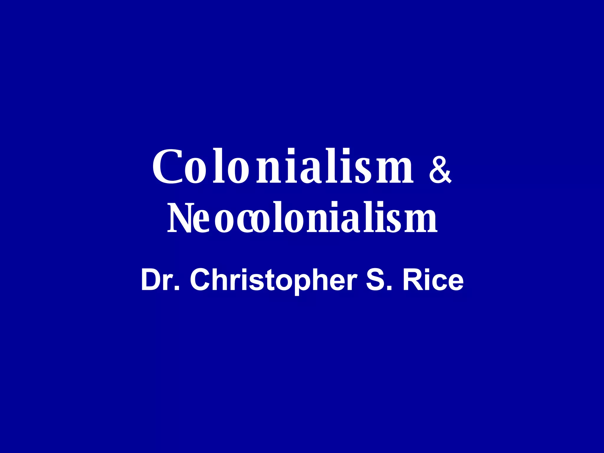 Colonialism & Neocolonialism | PPT