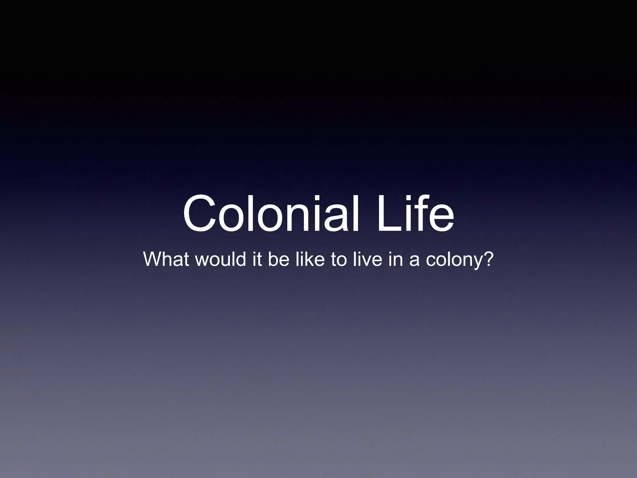 Colonial life overview | PPTX