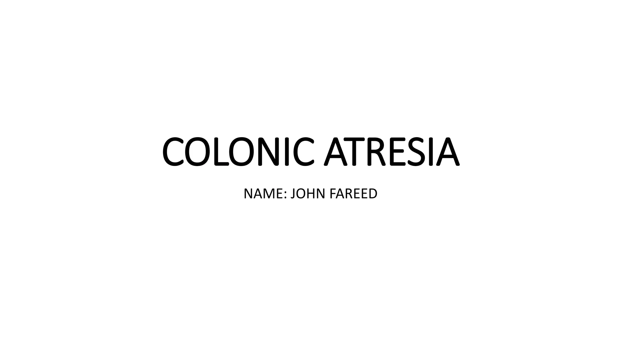 Colonic atresia | PPTX