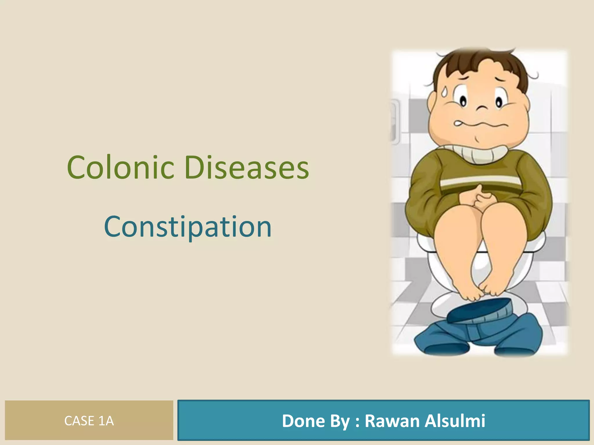 Colonic diseases-Constipation | PPTX