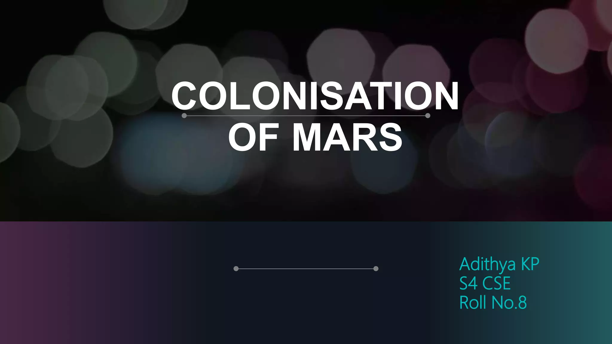 Colonisation of mars | PPTX | Geography | Science